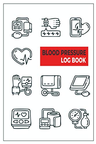 Blood Pressure Log Book: Daily Personal Record and Monitor Tracking ...