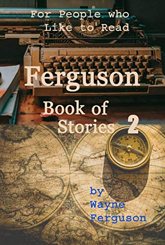 Ferguson Book of Stories 2: For people who like to read by Wayne ...