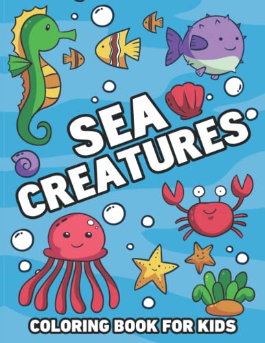 Sea Creatures Coloring Book for Kids: A Unique & Amazing Sea Creature ...