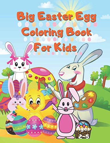 Big Easter Egg Coloring Book For Kids Ages 2-5: A Collection of Fun and ...
