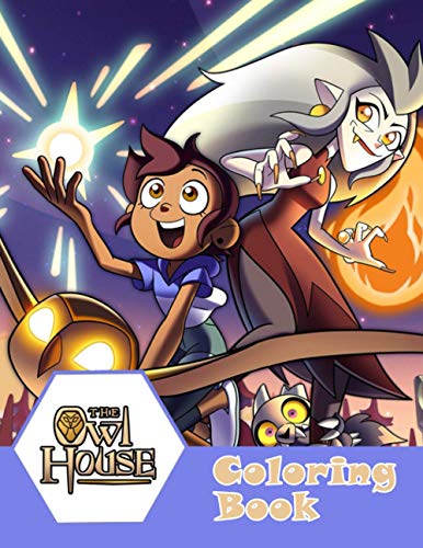 The Owl House Coloring Book: The Book Will Help You Love Life, Reduce ...