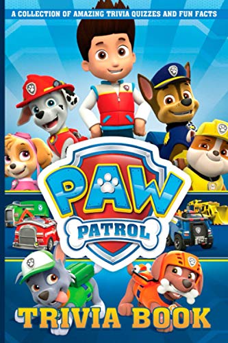 Quizzes Fun Facts Paw Patrol Trivia Book: Fun Trivia Games With 6 ...