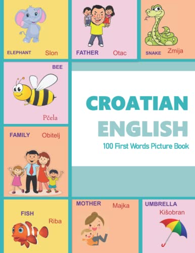 CROATIAN ENGLISH 100 First Words Picture Book: Classic first 100 ...