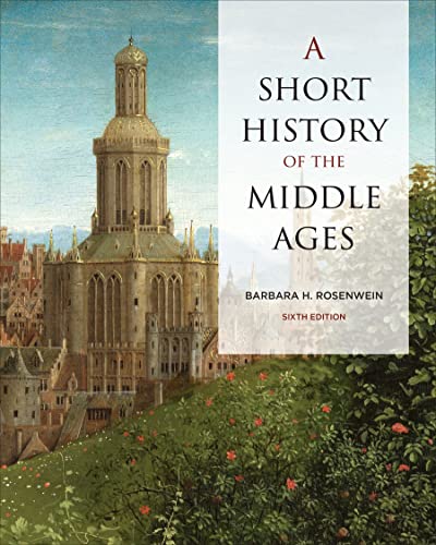A Short History of the Middle Ages, Sixth Edition by Barbara H ...