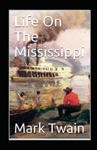 Life On The Mississippi Annotated by Mark Twain | Goodreads