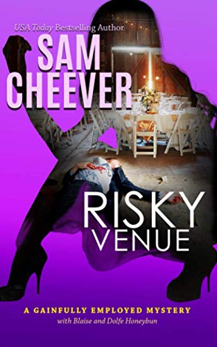 Risky Venue (Gainfully Employed Mysteries) by Sam Cheever | Goodreads