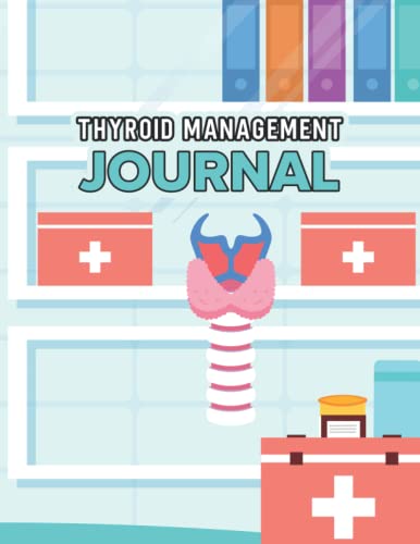 Thyroid Management Journal: Thyroid Symptoms Notebook, Essentials ...