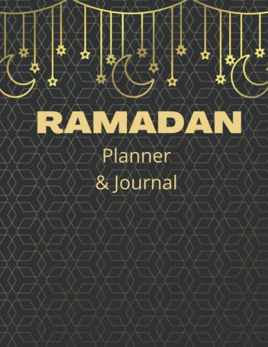 Ramadan Planner and Journal: 30 Days Prayer, Fasting, Gratitude and ...