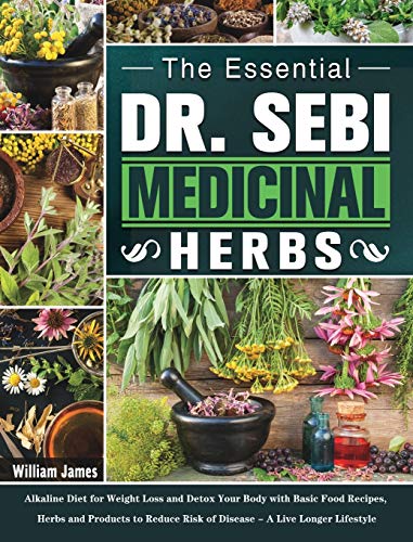 The Essential DR. SEBI Medicinal Herbs: Alkaline Diet for Weight Loss ...