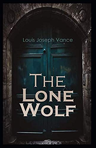 The Lone Wolf Illustrated by Louis Joseph Vance | Goodreads