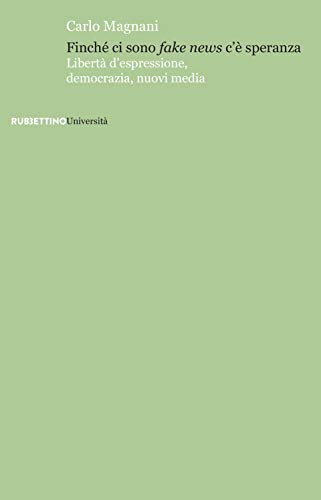 Finché ci sono fake news c’è speranza: Libertà d’espressione ...