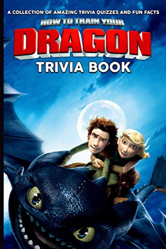 How To Train Your Dragon Trivia Book: Timeless Trivia Questions ...