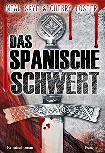 Das Spanische Schwert (Rich & Mysterious) by Neal Skye | Goodreads