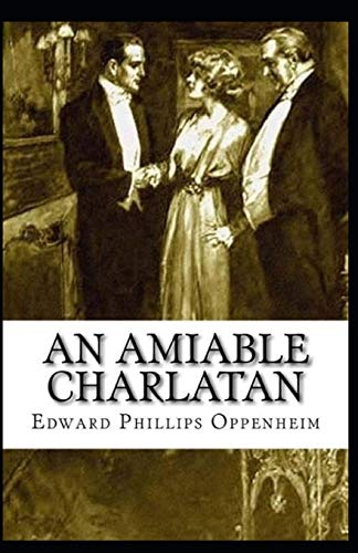 An Amiable Charlatan Annotated by E. Phillips Oppenheim | Goodreads