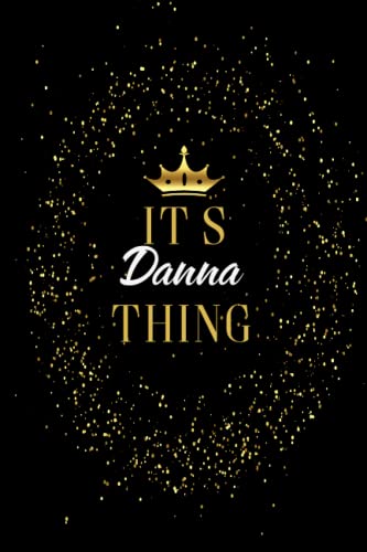 It's Danna Thing: Cute Journal Notebook for Danna, Personalized Name ...