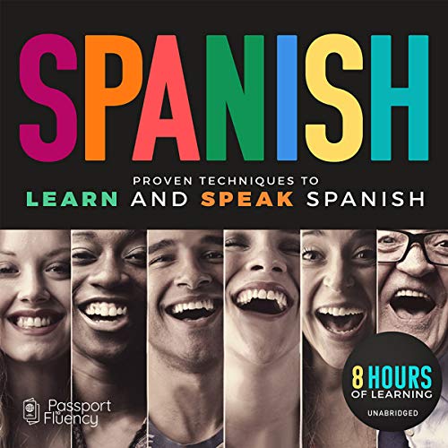 Spanish: Proven Techniques to Learn and Speak Spanish by Various ...