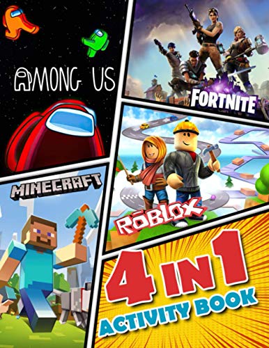 4 in 1 Activity Book Minecraft Roblox Fortnite Among Us: An Amazing ...
