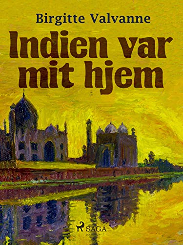 Indien var mit hjem (Danish Edition) by Birgitte Valvanne | Goodreads
