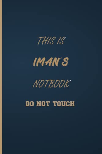 THIS IS Iman'S NOTEBOOK DO NOT TOUCH: Personalized Name Journal for ...