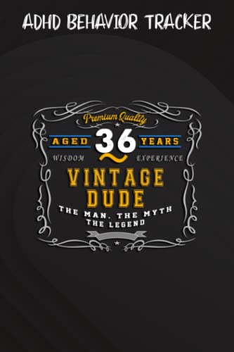 ADHD Behavior Tracker :Vintage Dude The Man Myth Legend 36 Yrs 36th ...