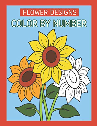 Flower Designs Color By Number: Flowers & Easy Designs by Joan H. Lavin ...