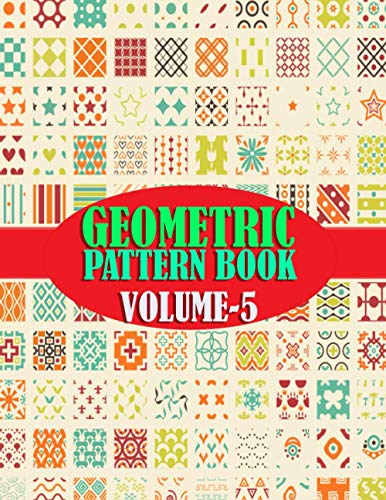 Geometric Pattern Book, Volume-5: Stress relieving geometric book for ...