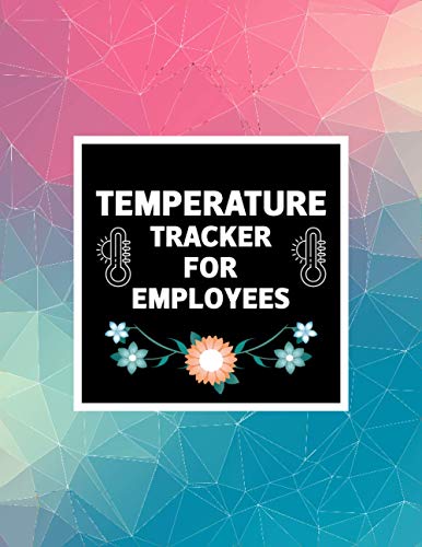 Temperature Tracker for Employees: Temperature Check Journal Log Book ...