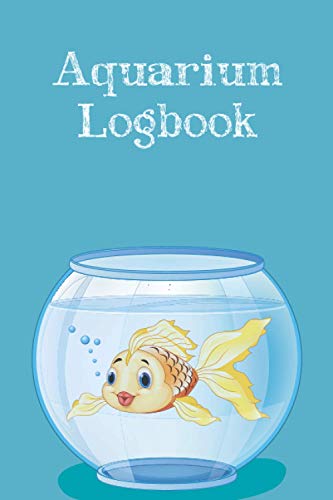 Aquarium logbook: Complete Fish Tank Aquarium Maintenance Record ...