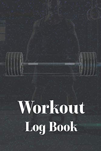 Workout Logbook: It's An Awesome Exercise Diary for Everybody And also ...
