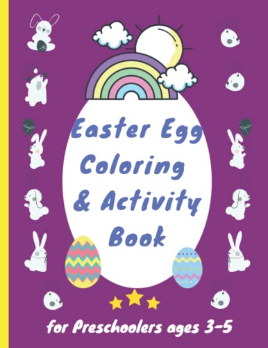 Easter Egg Coloring & Activity Book for Preschoolers ages 3-5: A Fun ...