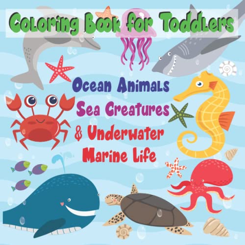 Coloring Book for Toddlers Ocean Animals, Sea Creatures and Underwater ...