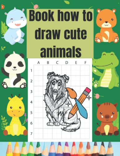 Book how to draw cute animals for kids and adults: Animal drawing book ...