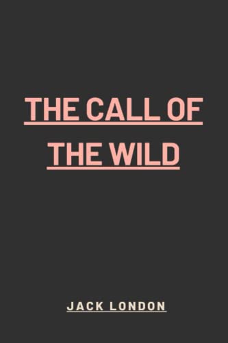 The Call of the Wild by jack london by Jack London | Goodreads