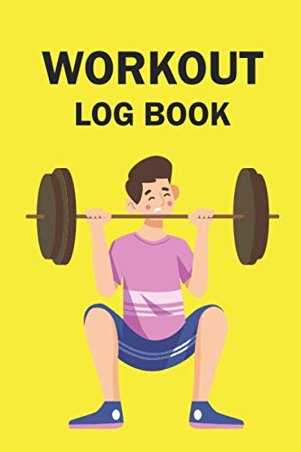 Workout Logbook: It's An Awesome Exercise Diary for Everybody And also ...
