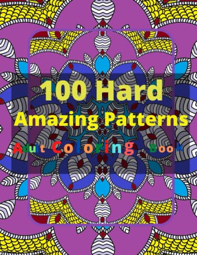100 Amazing Patterns Adult Coloring Book: An adult Coloring Book with ...