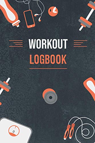 Workout Logbook: It's An Awesome Exercise Diary for Everybody And also ...