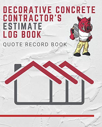 Decorative Concrete Contractor's Estimate Log Book: Quote Record Book ...