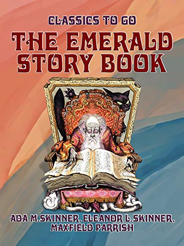 The Emerald Story Book (Classics To Go) by Ada M. Skinner | Goodreads