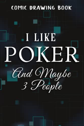 Comic Drawing Book:Poker Player Gift I Like Poker And Maybe 3 People ...