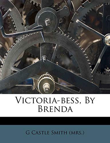 Victoria-Bess, by Brenda by G Castle Smith (Mrs ) | Goodreads