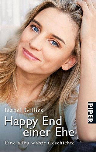 Happy End einer Ehe: Eine allzu wahre Geschichte by Isabel Gillies ...