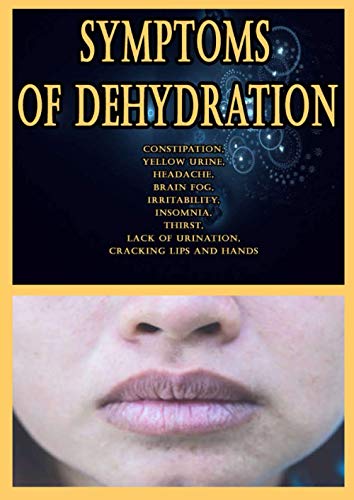 Symptoms of Dehydration: Constipation, Yellow Urine, Headache, Brain ...
