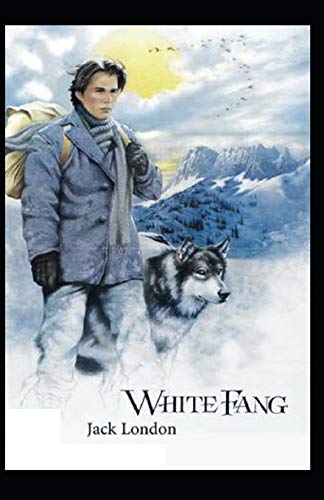 White Fang Illustrated by Jack London | Goodreads
