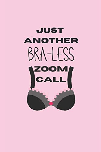 Just Another BRA-LESS Zoom Call: Funny Gag Gifts For Appreciation And ...