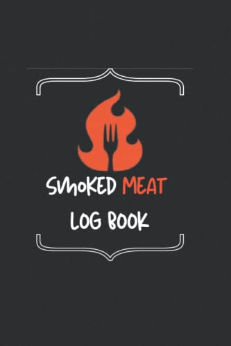 Smoked Meat Logbook: Meats, Rubs, Cook Times and More: BBQ logbook | 6 ...