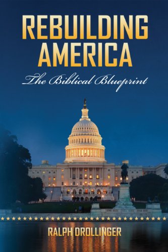 Rebuilding America: The Biblical Blueprint by Ralph Drollinger | Goodreads