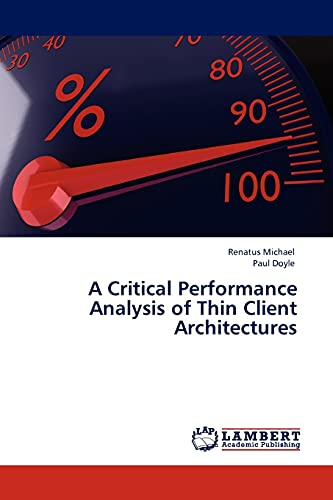 A Critical Performance Analysis of Thin Client Architectures by Renatus ...