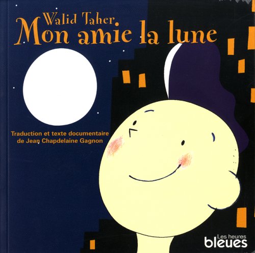 MON AMIE LA LUNE by TAHER WALID | Goodreads