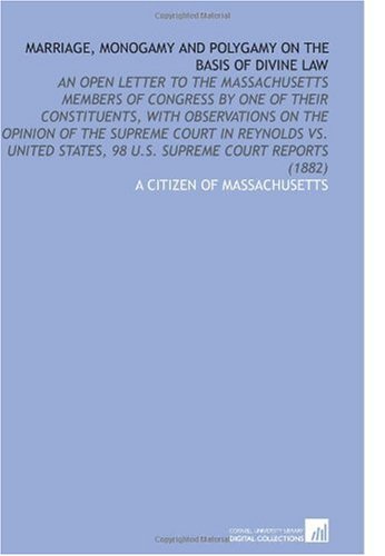 Marriage, Monogamy and Polygamy on the Basis of Divine Law by . A ...