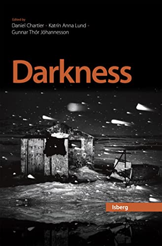 Darkness: The Dynamics of Darkness in the North by CHARTIER DANIEL ...